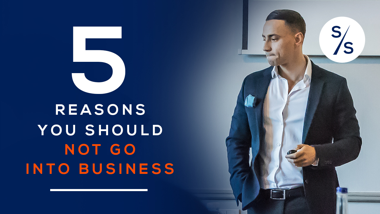 5 Reasons you should NOT go into business | Business Training for ...